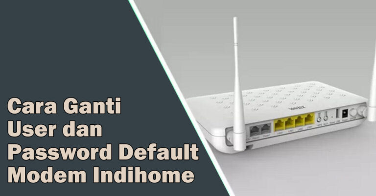 Cara Ganti User dan Password Default Modem Indihome/Speedy, Pengguna ...